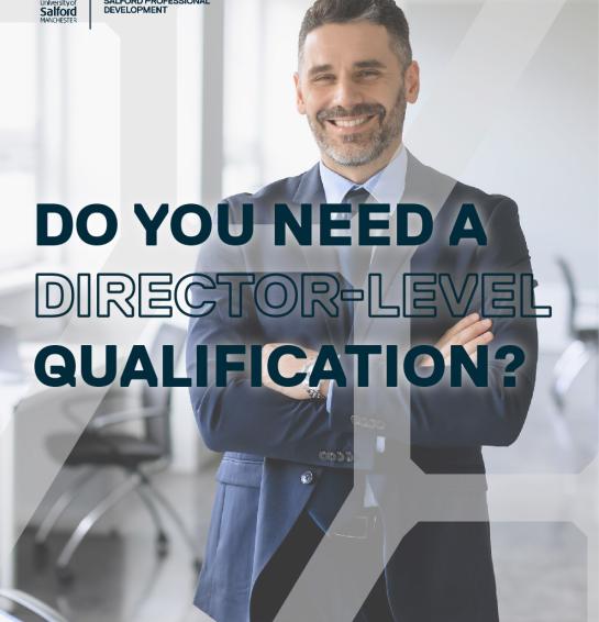 Do You Need a Director-Level Qualification? | SPD | University of Salford